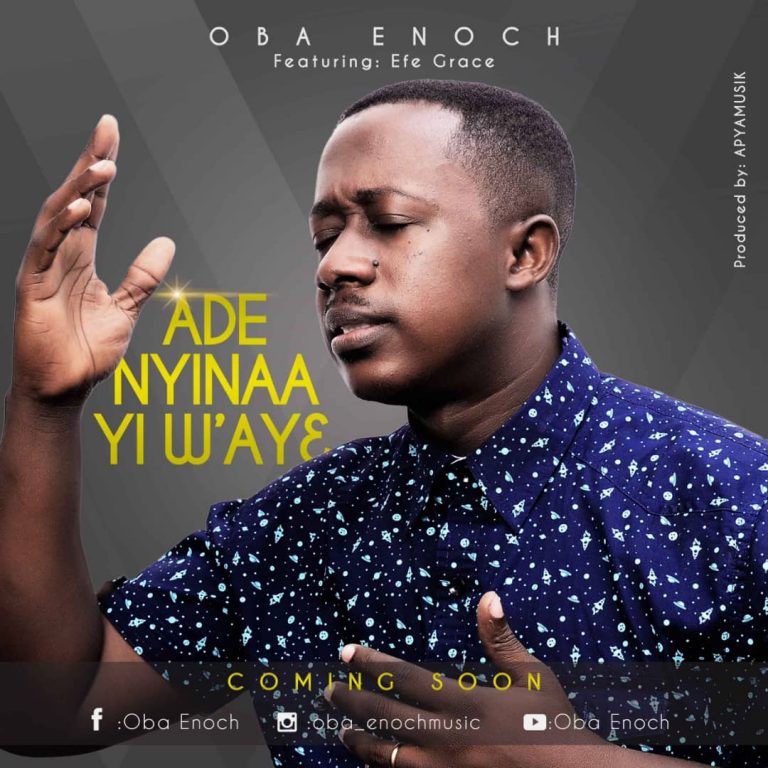 Oba Enoch to release gospel single ‘Ade Nyinaa Yi W’aye’ on June 1