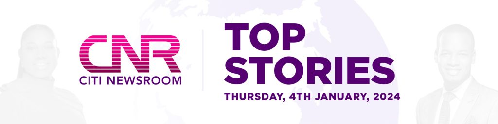 TOP Stories 4th January, 2024 | Citinewsroom - Comprehensive News in Ghana