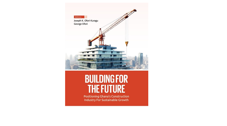 Building for the Future: Positioning Ghana’s Construction Industry for ...